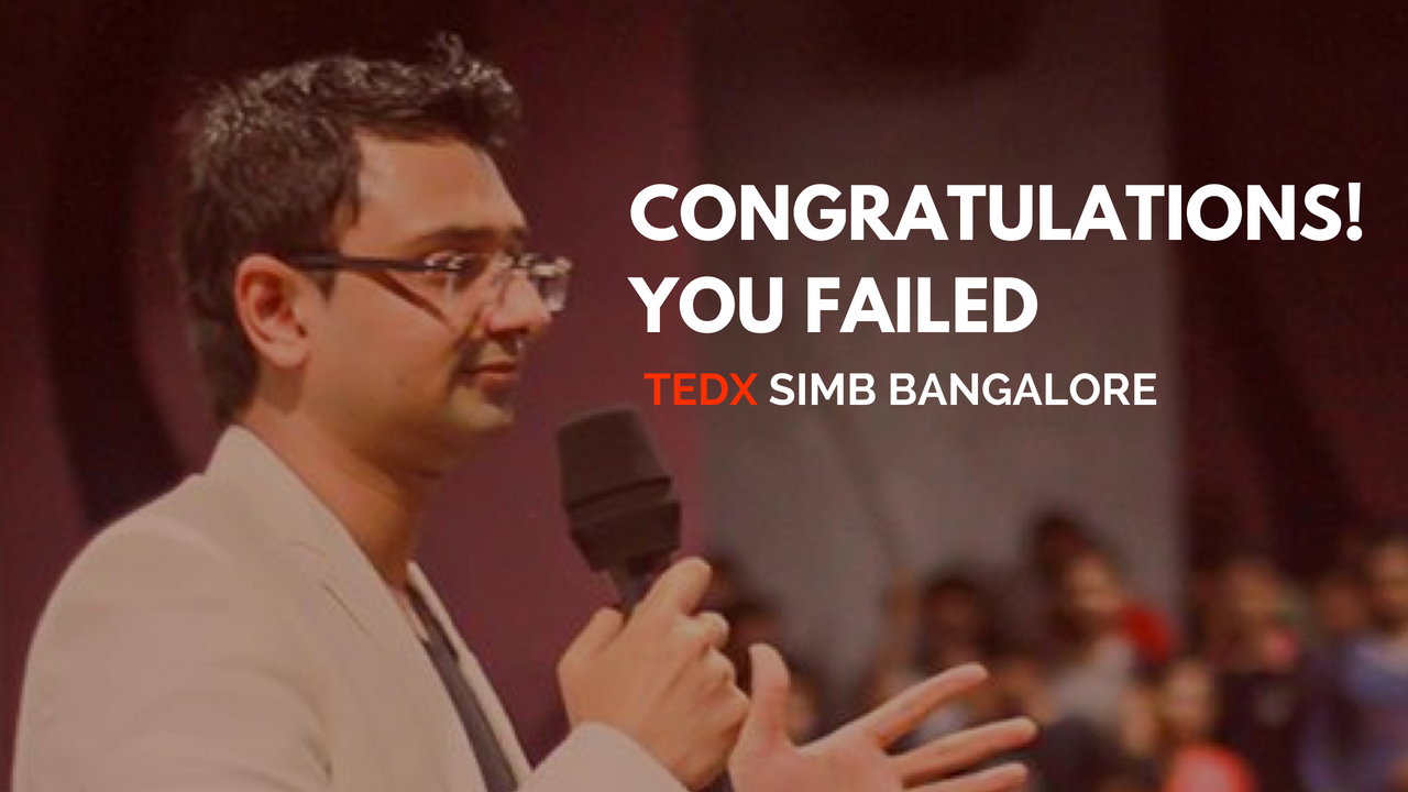 Congratulations - You Failed | Vishwas Mudagal Tedx SIBM Bangalore ...